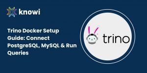 Trino Docker Setup Guide: Connect PostgreSQL, MySQL & Run Queries